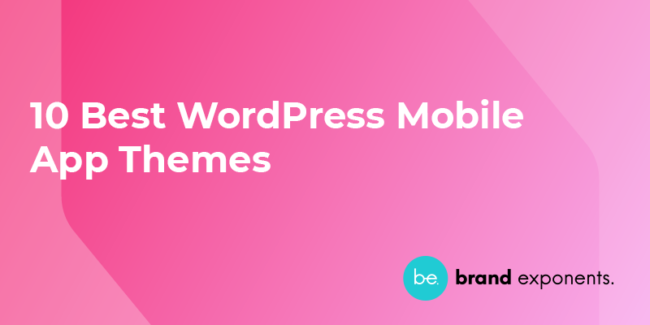 10 Best WordPress Mobile App Themes - BE