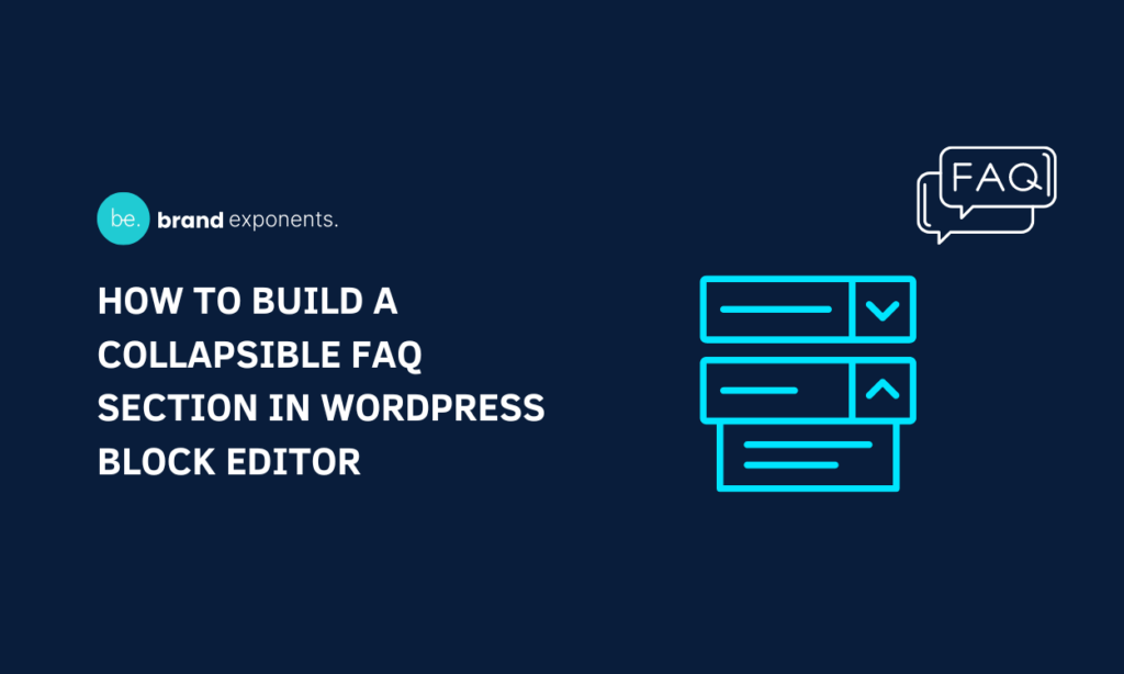 How to Build a Collapsible FAQ Section in WordPress Block Editor? - BE