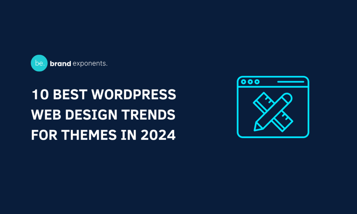 10 Best WordPress Web Design Trends For Themes In 2024 - BE